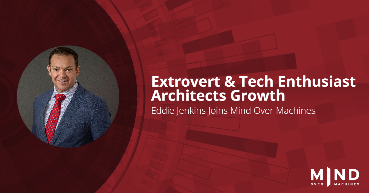Extrovert & Tech Enthusiast Architects Growth: Eddie Jenkins Joins Mind Over Machines - Mind ...